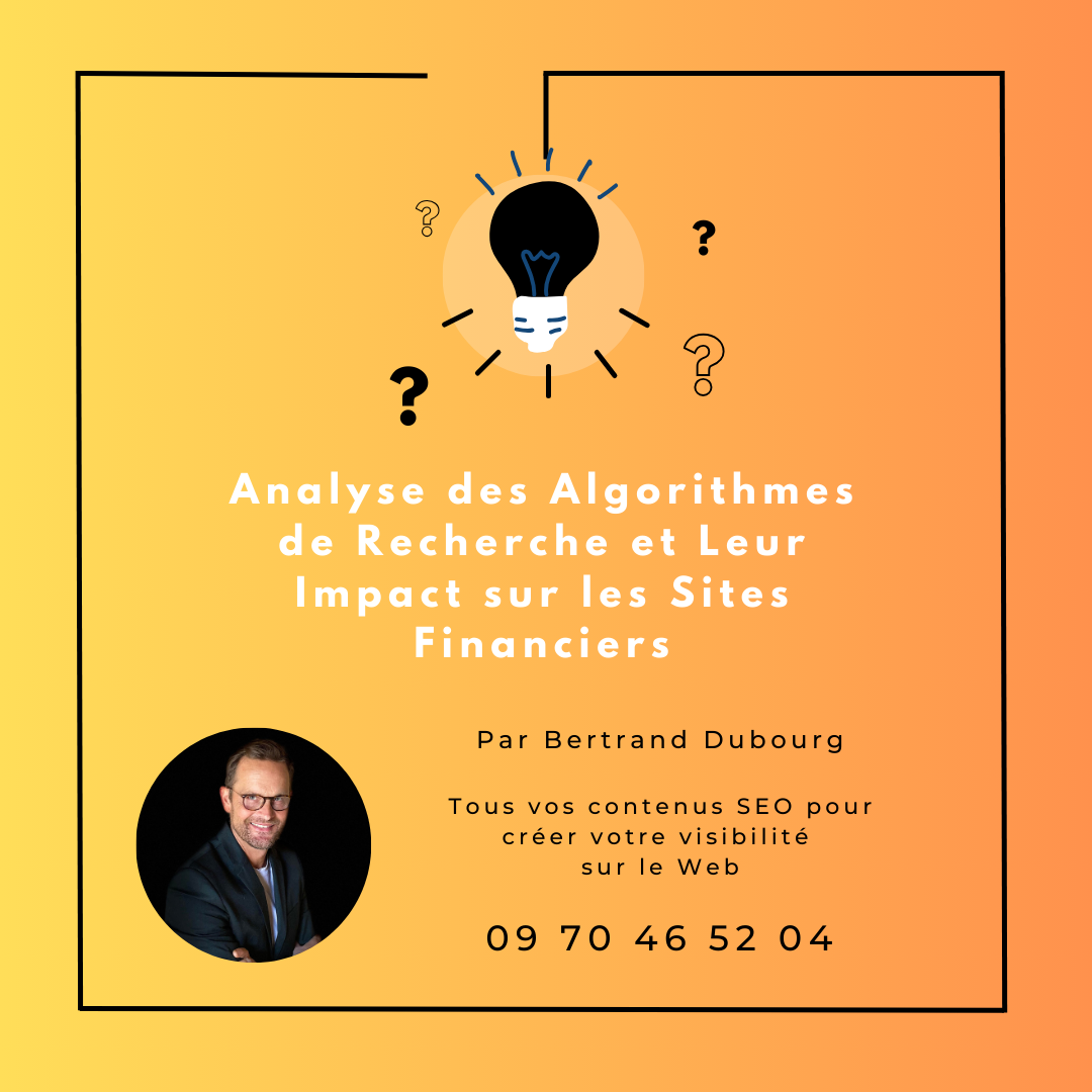 Analyse Des Algorithmes De Recherche Et Leur Impact Sur Les Sites Financiers Redactionfinanciere 